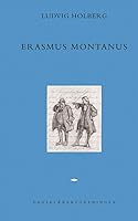 Erasmus Montanus or Rasmus Berg by Ludvig Holberg