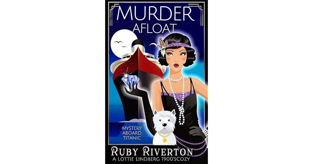 Murder Afloat: A Lottie Lindberg 1900's Cozy Mystery by Ruby Riverton