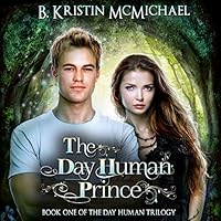 The Day Human Prince by B. Kristin McMichael