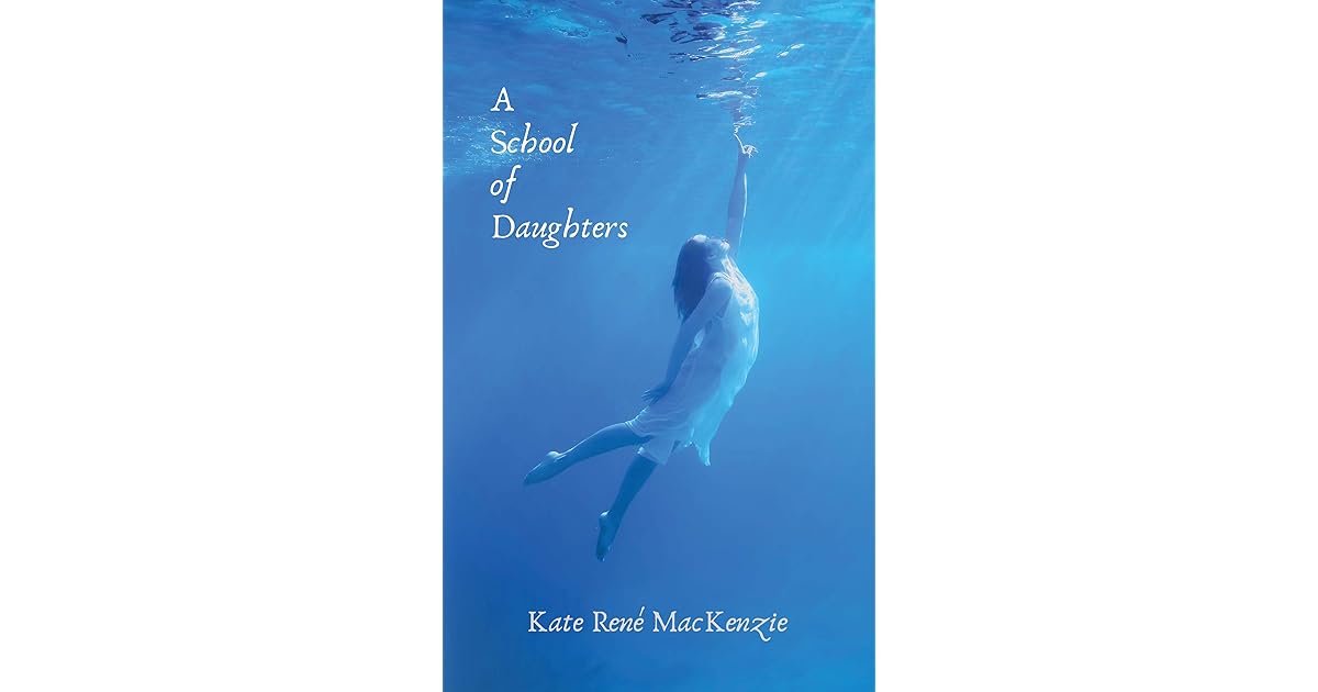 A School of Daughters by Kate René MacKenzie