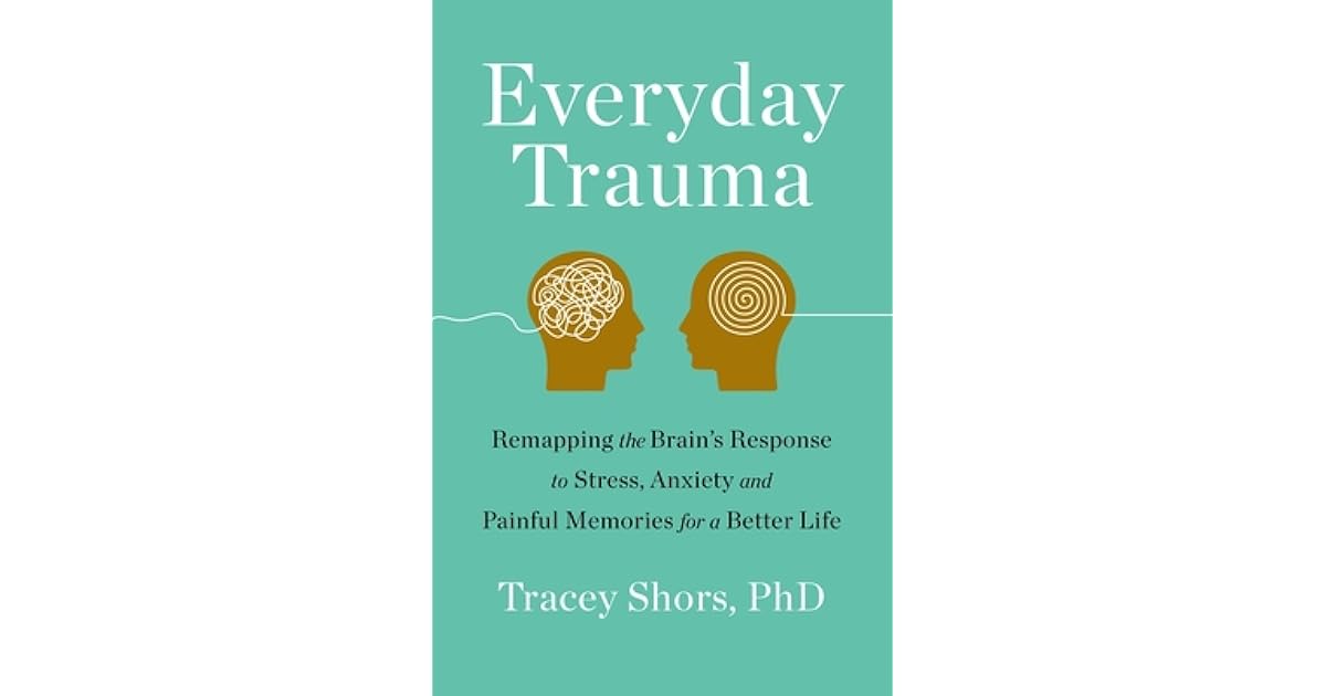 Book giveaway for Everyday Trauma: Remapping the Brain's Response to ...