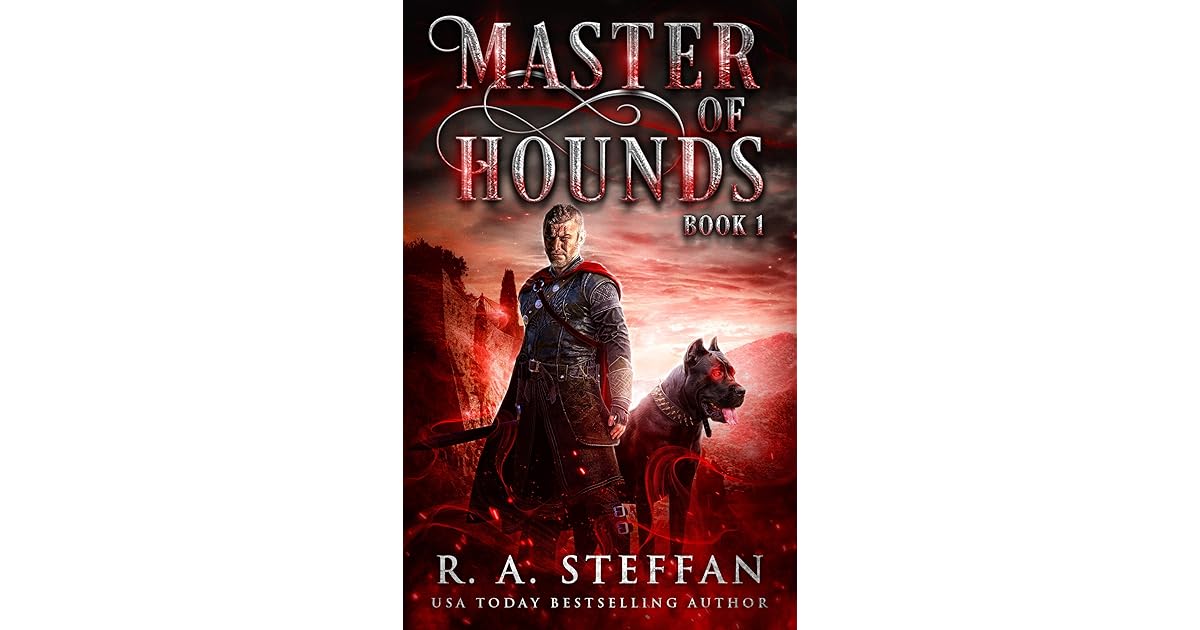 Master of Hounds: Book 1 (Master of Hounds #1) by R.A. Steffan
