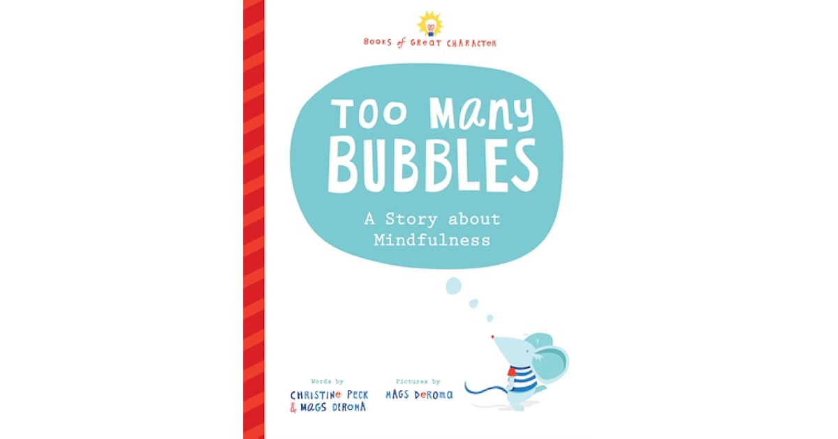 Too Many Bubbles: A Story about Mindfulness by Christine Peck