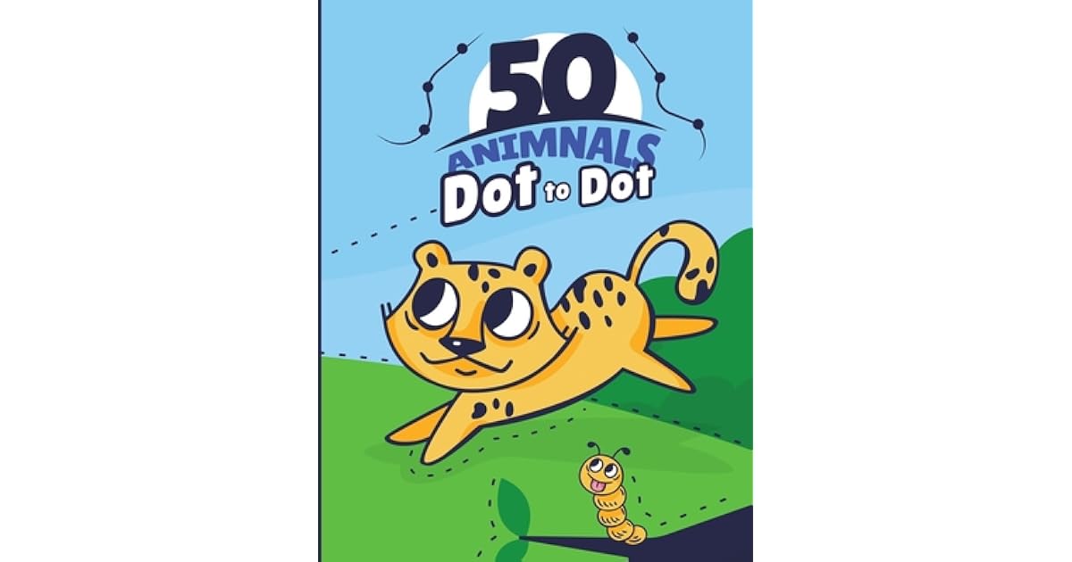50 Animals Dot to Dot: Kids Coloring Activity Book Ages 3 -6 ...