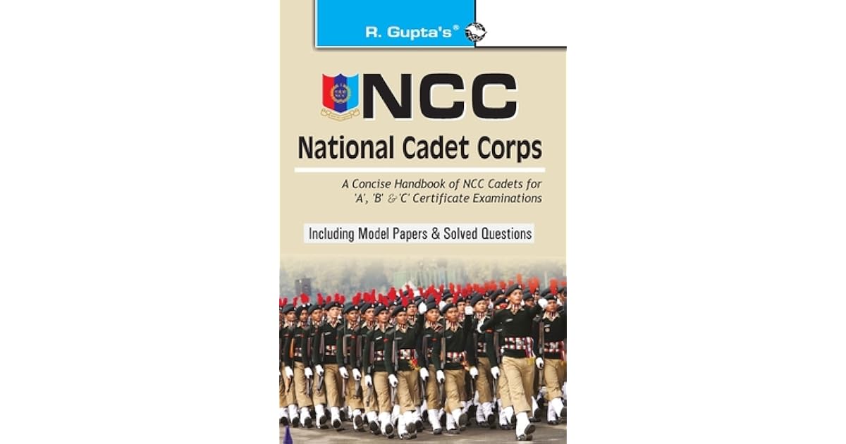 NCC: Handbook of NCC Cadets for 'A', 'B' and 'C' Certificate ...