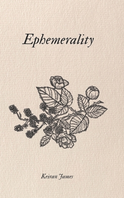 Ephemerality by Keiran James