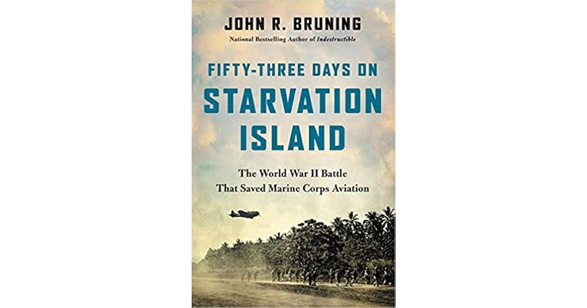 Fifty-Three Days on Starvation Island: The World War II Battle That ...