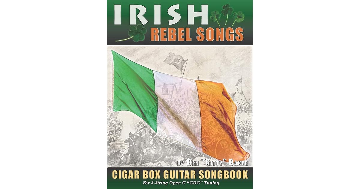 Irish Rebel Songs Cigar Box Guitar Songbook: 35 Classic Patriotic Songs ...