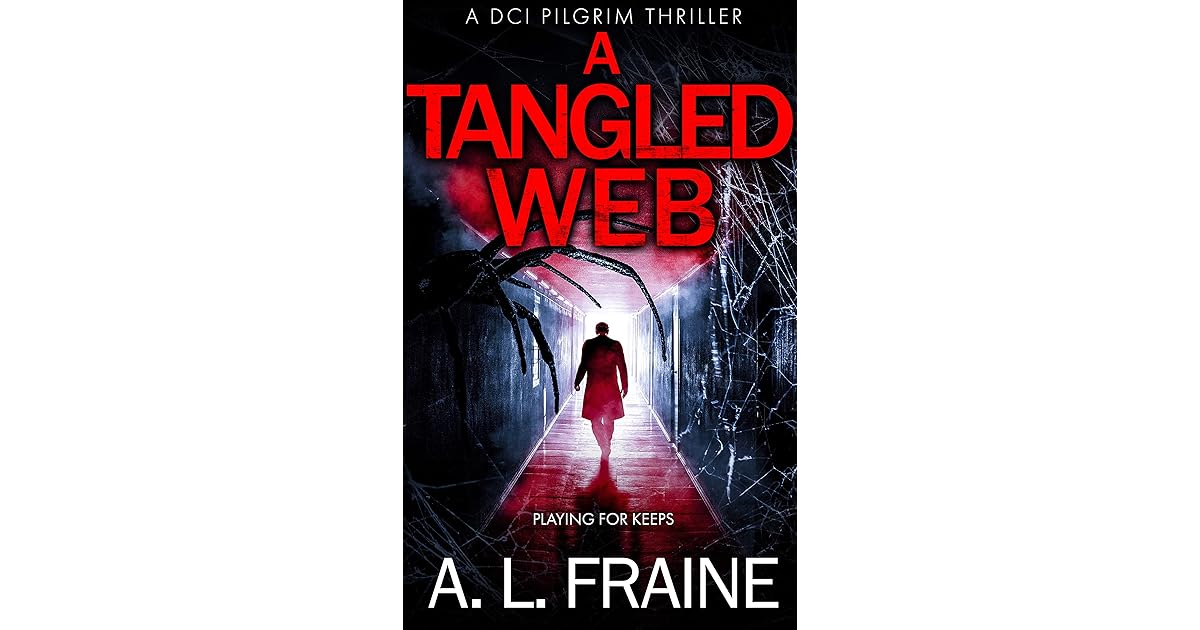 A Tangled Web (A DCI Pilgrim Thriller, #2) by A.L. Fraine