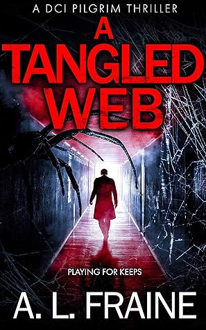 A Tangled Web (A DCI Pilgrim Thriller, #2) by A.L. Fraine