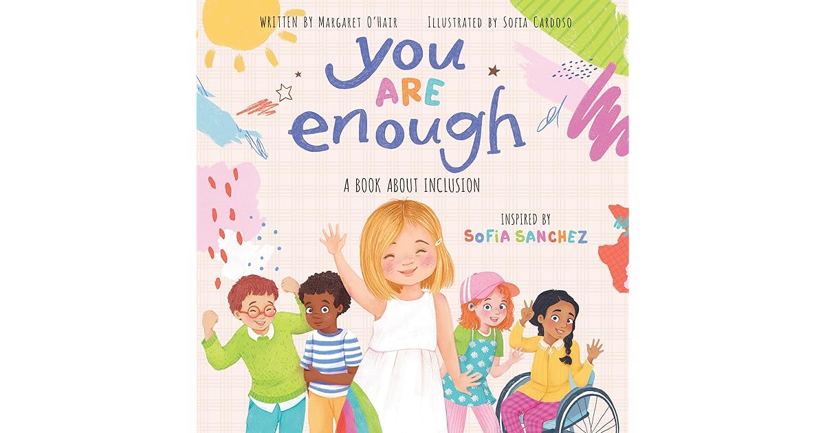 You Are Enough: A Book About Inclusion by Margaret O'Hair