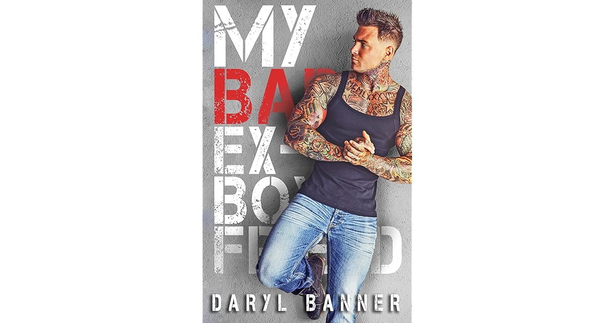 My Bad Ex-Boyfriend by Daryl Banner
