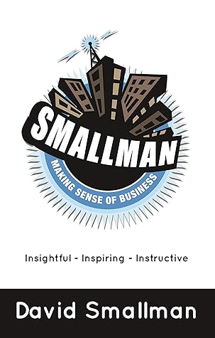 Smallman - Making sense of Business by David Smallman