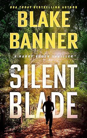 The Silent Blade (Harry Bauer Thriller #6) by Blake Banner