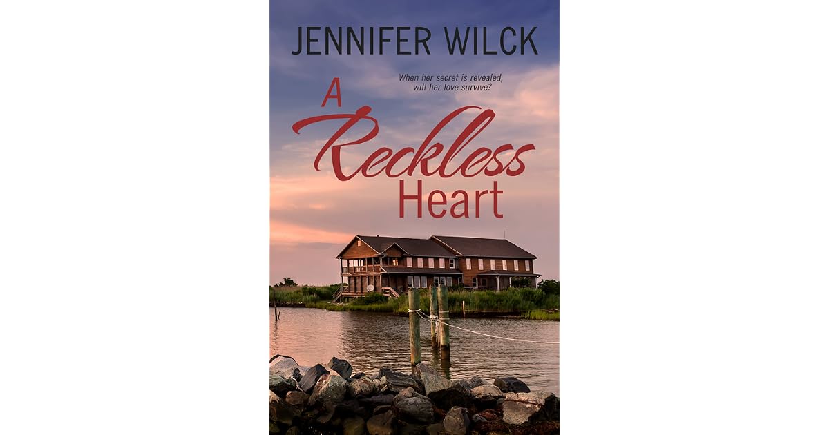 A Reckless Heart by Jennifer Wilck