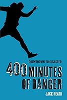 400 Minutes of Danger by Jack Heath