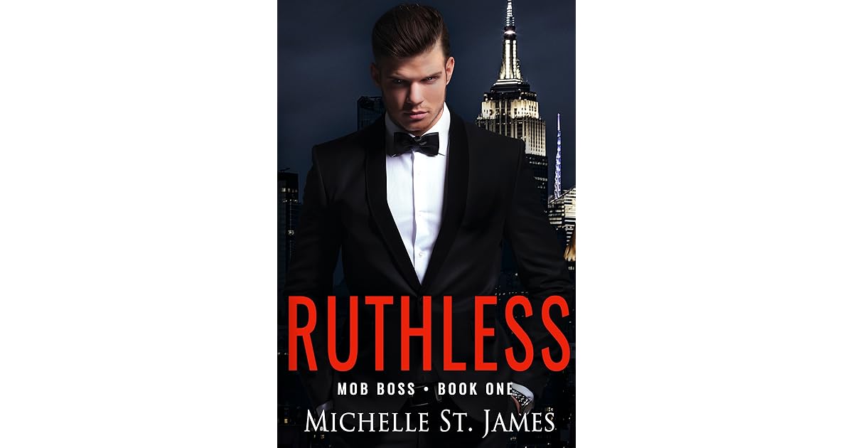 Ruthless (Mob Boss, #1) by Michelle St. James