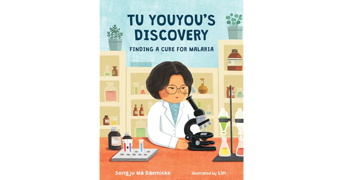 Tu Youyou's Discovery: Finding a Cure for Malaria by Songju Ma Daemicke