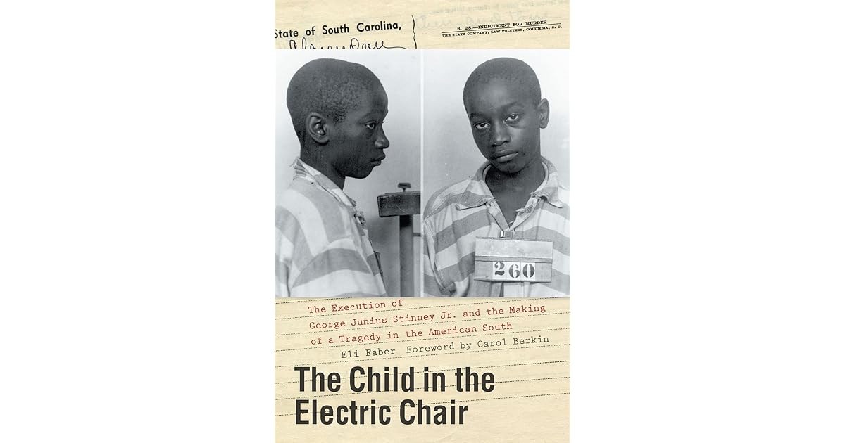 The Child in the Electric Chair : The Execution of George Junius ...
