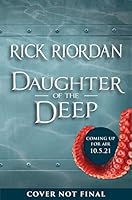 Daughter of the Deep by Rick Riordan