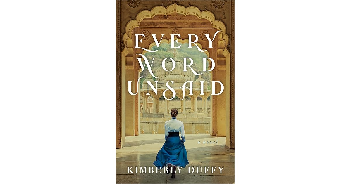 Every Word Unsaid by Kimberly Duffy