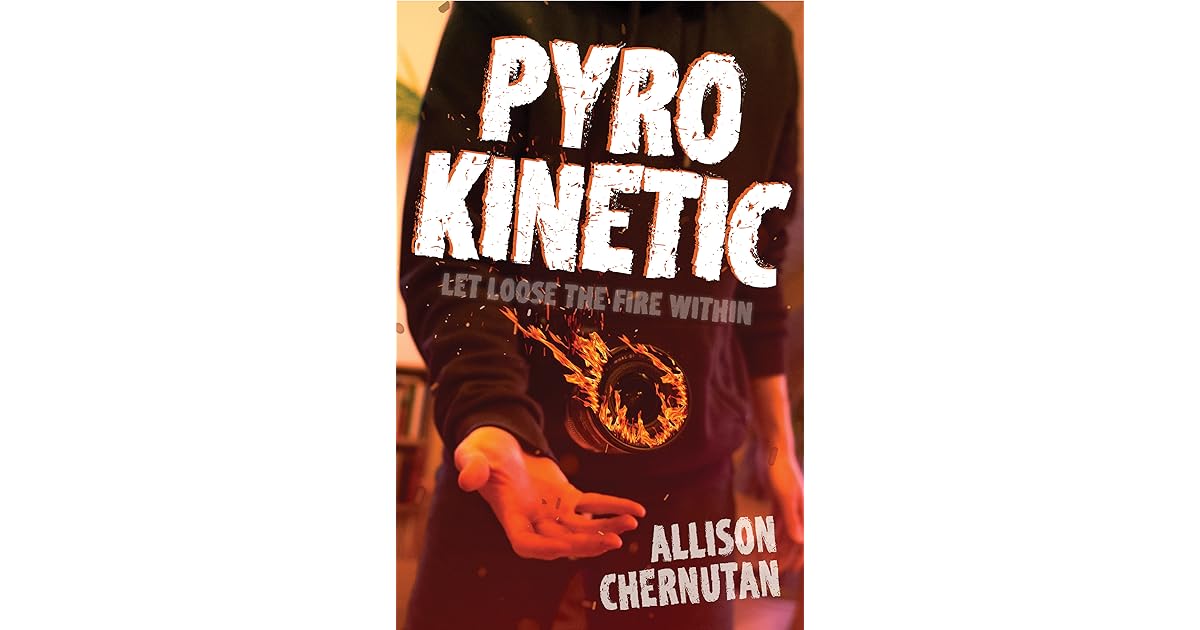 Pyrokinetic by Allison Chernutan