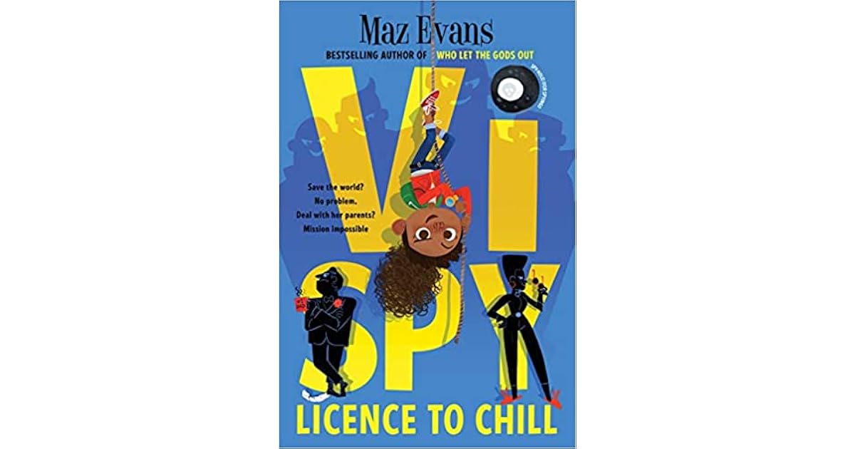 Licence to Chill (Vi Spy #1) by Maz Evans