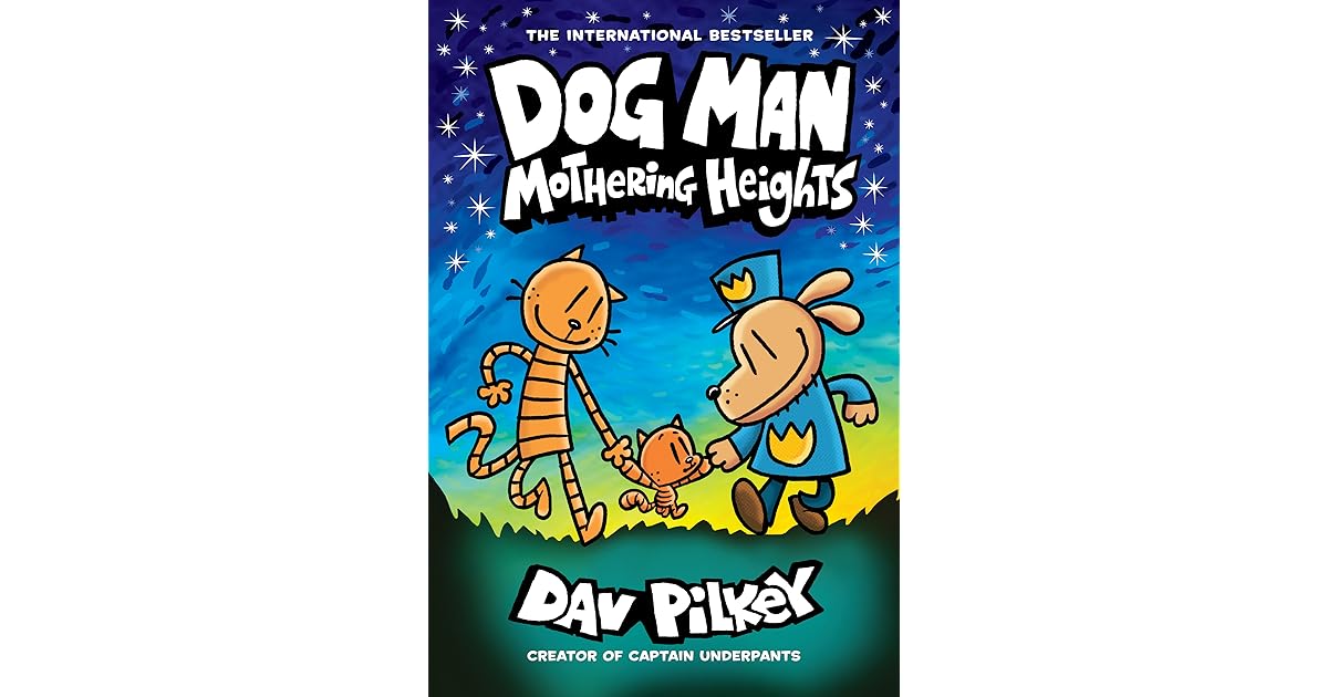 Dog Man: Mothering Heights (Dog Man, #10) by Dav Pilkey