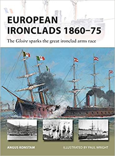 DOWNLOAD [Pdf] European Ironclads 1860?75: The Gloire Sparks the Great ...