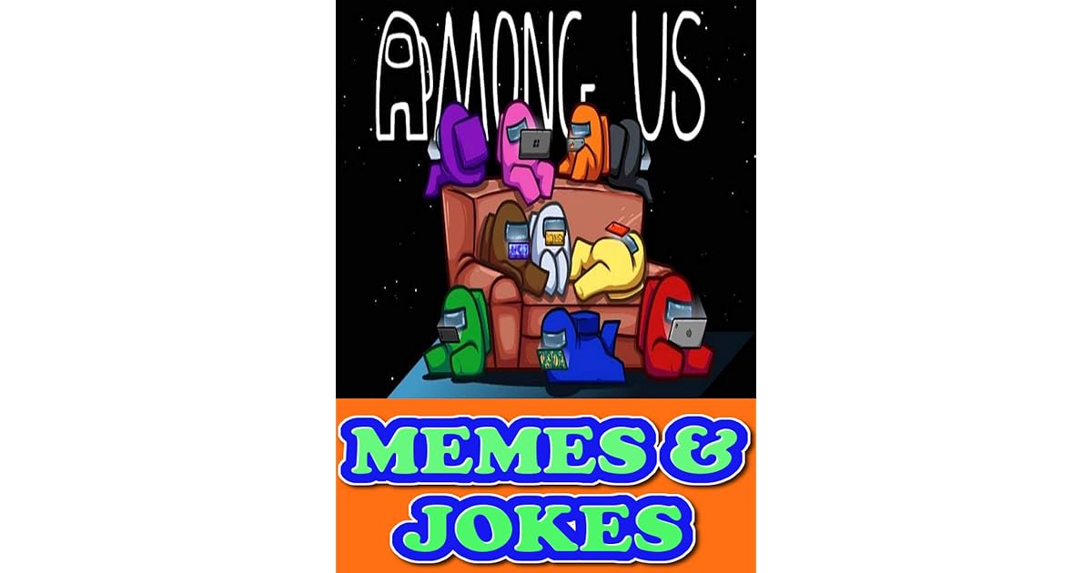 Among Us Jokes: Ultimate Dank Fails, M£M£S & Among Us HQ Hitz by Pat ...