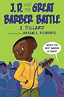J.D. and the Great Barber Battle by J. Dillard