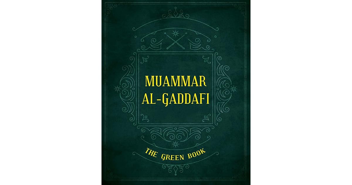 Gaddafi's "The Green Book" by Muammar al-Gaddafi