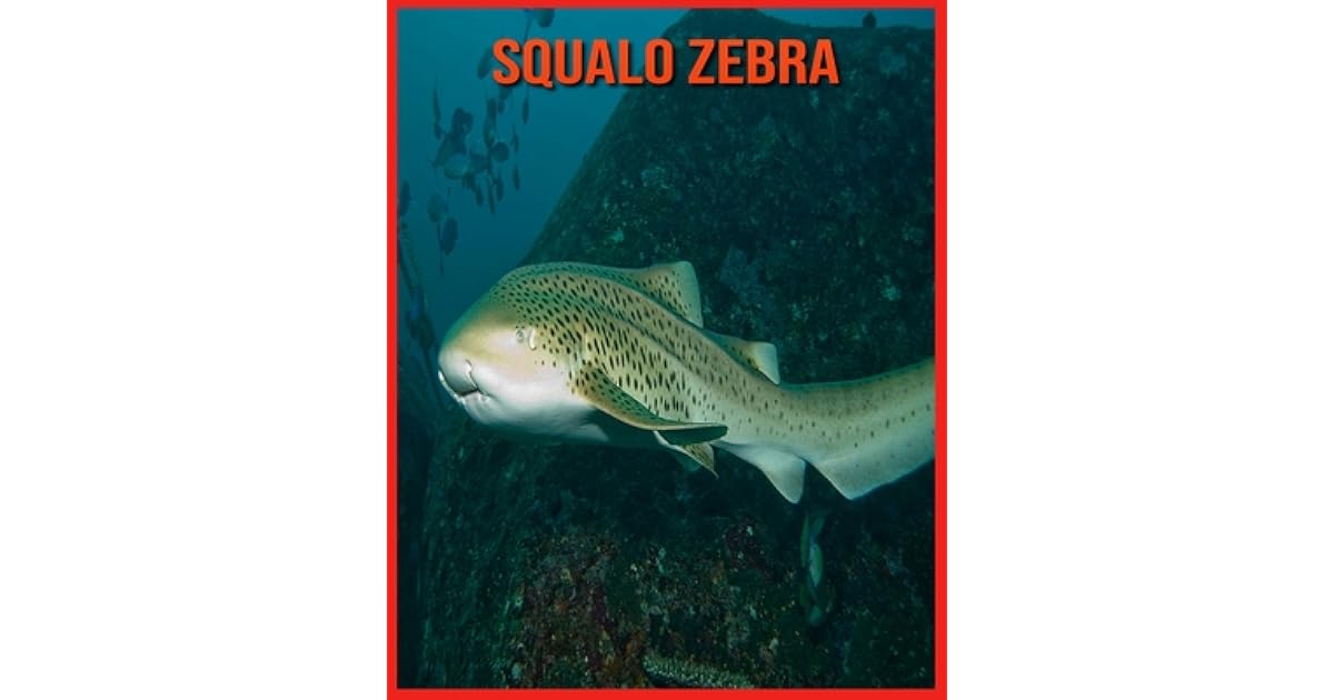 Squalo Zebra: Fantastici fatti e immagini by Kelli Richard