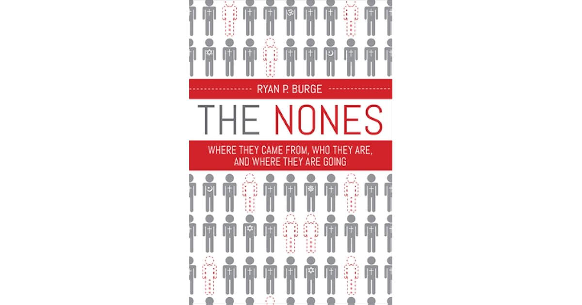 The Nones: Where They Came From, Who They Are, and Where They Are Going ...