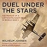 Duel Under the Stars: The Memoir of a Luftwaffe Night Pilot in World ...
