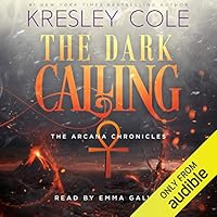 The Dark Calling (The Arcana Chronicles, #5) by Kresley Cole