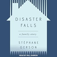 Disaster Falls: A Family Story by Stephane Gerson