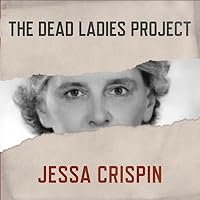 The Dead Ladies Project: Exiles, Expats, and Ex-Countries by Jessa Crispin