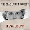 The Dead Ladies Project: Exiles, Expats, and Ex-Countries by Jessa Crispin