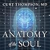 Anatomy of the Soul: Surprising Connections Between Neuroscience and ...