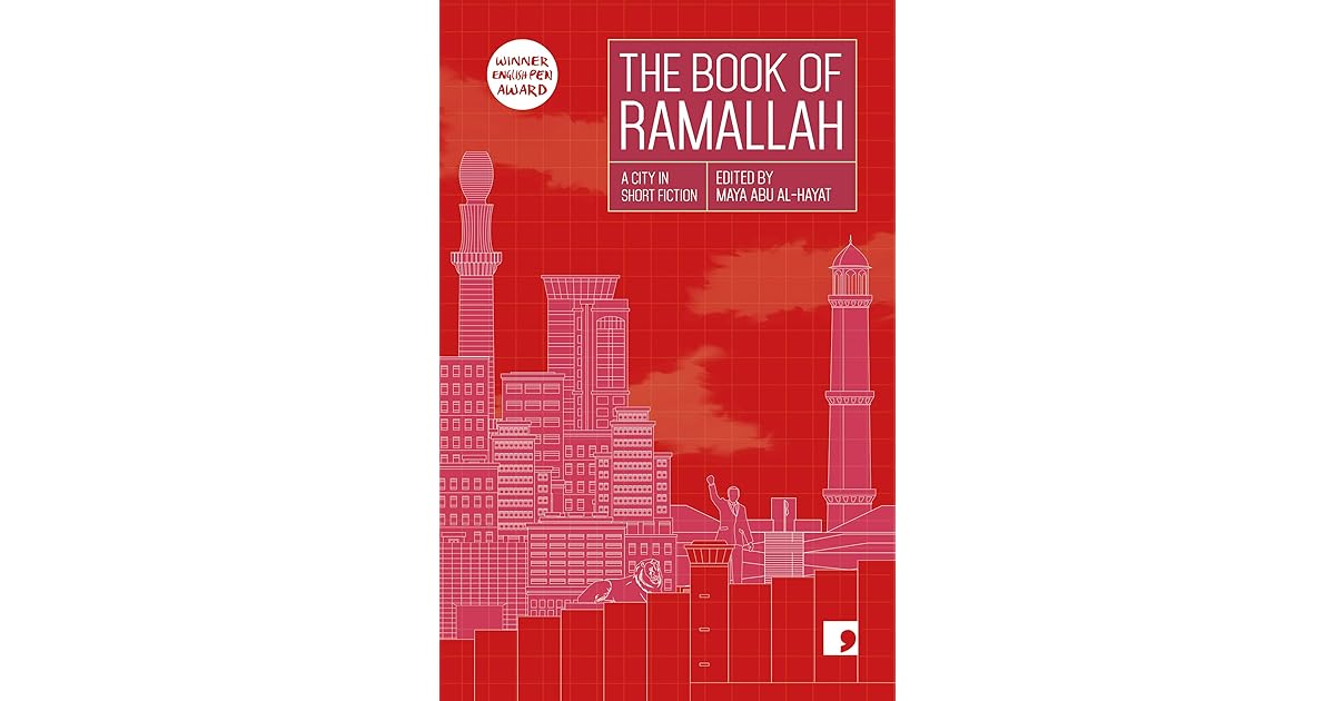 The Book of Ramallah: A City in Short Fiction by Maya Abu al-Hayat