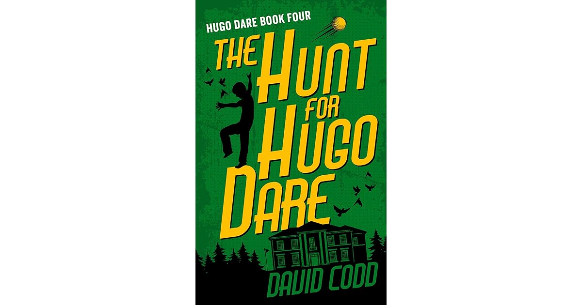 The Hunt for Hugo Dare (Hugo Dare #4) by David Codd