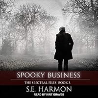 Spooky Business (The Spectral Files, #3) by S.E. Harmon