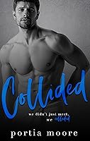 Collided (Collided #1) by Portia Moore