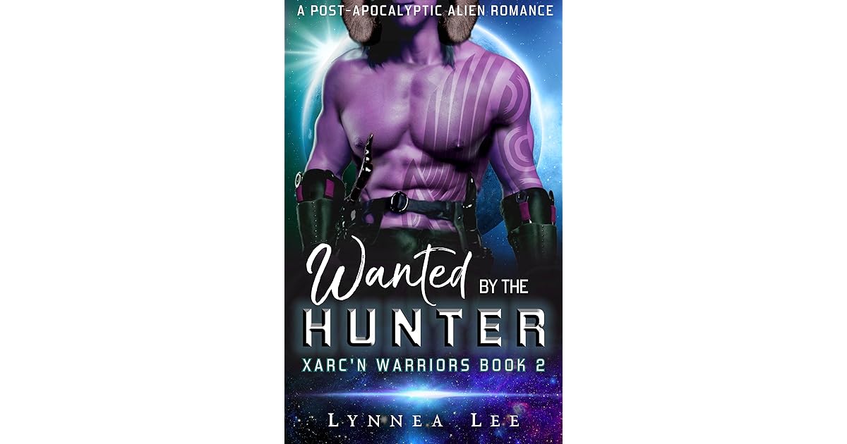 Wanted by the Hunter (Xarc'n Warriors, #2) by Lynnea Lee