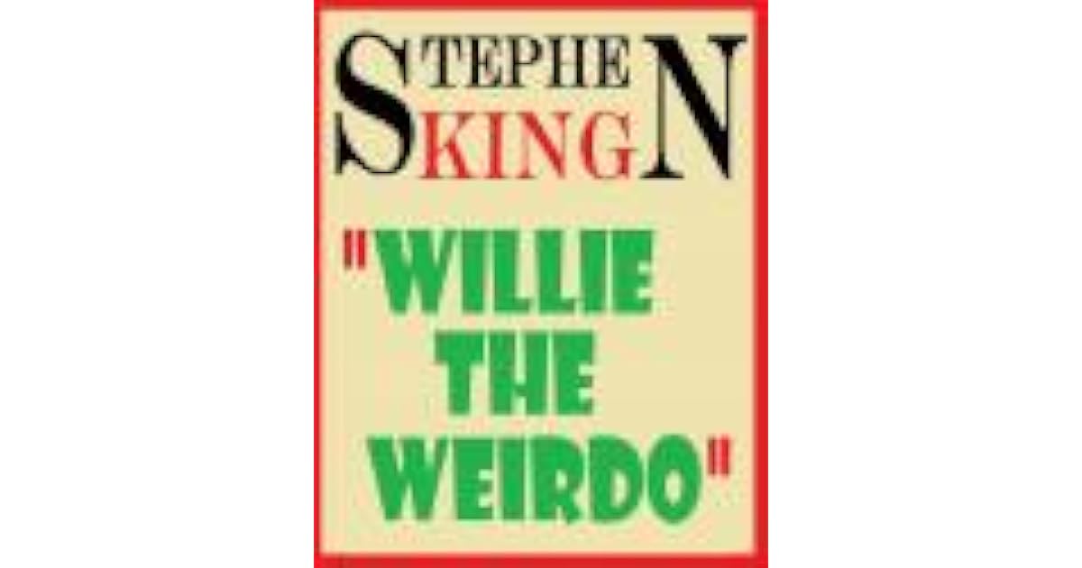 Willie the Weirdo by Stephen King