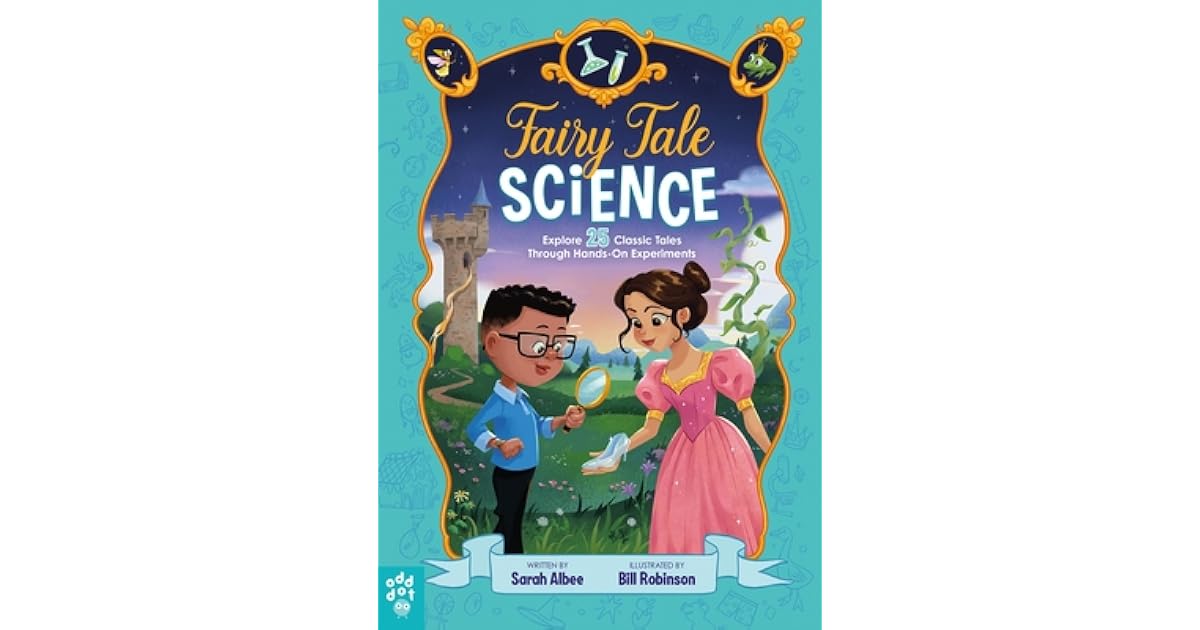 Book giveaway for Fairy Tale Science: Explore 25 Classic Tales Through ...