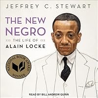 The New Negro: The Life of Alain Locke by Jeffrey C. Stewart