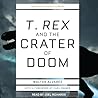T. Rex and the Crater of Doom by Walter Álvarez