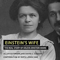 Einstein's Wife: The Real Story of Mileva Einstein-Maric by Allen Esterson